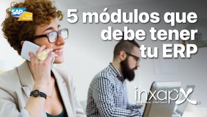 5 módulos que debe tener tu ERP - Inxap Solutions SAP S/4HANA Cloud