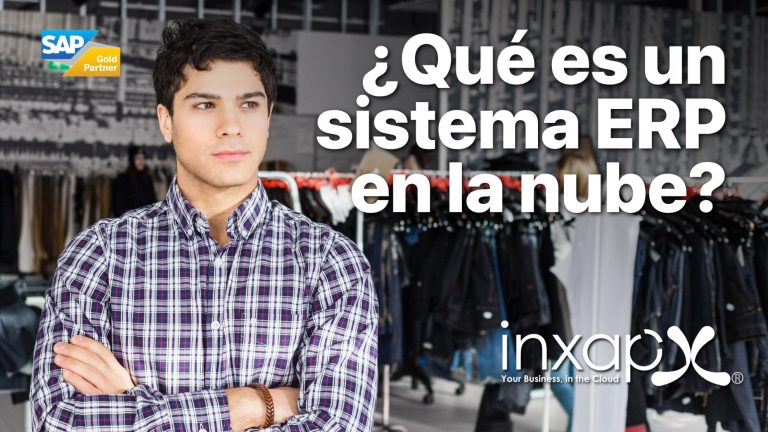 ¿Qué es un sistema ERP en la nube? - Inxap Solutions SAP S/4HANA Cloud
